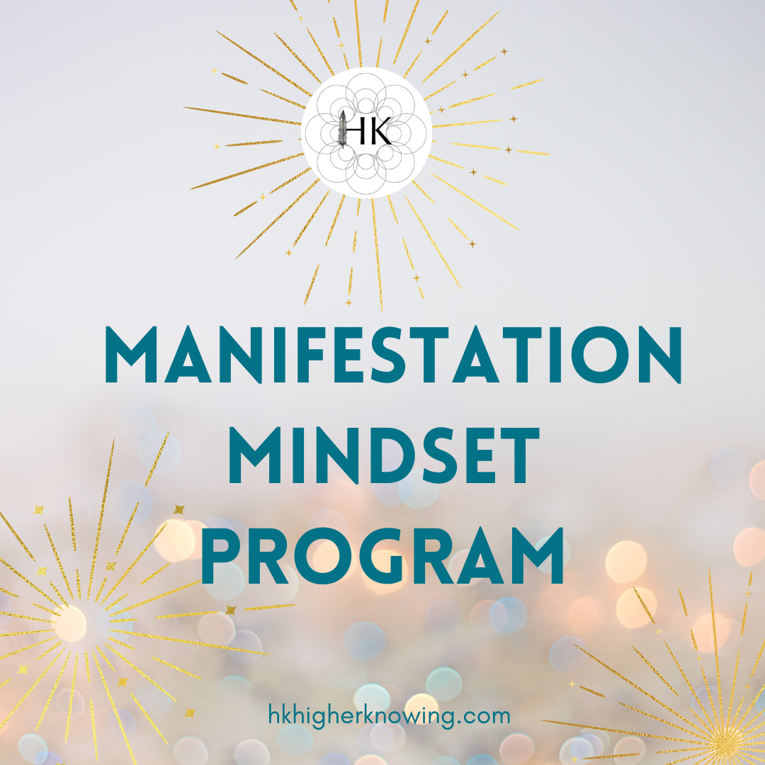Manifestation Mindset Program – HK Higher Knowing, LLC